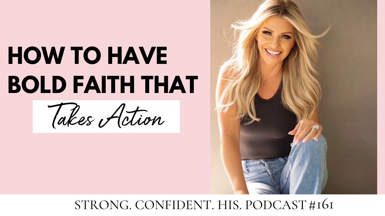 How to Have Bold Faith That Takes Action