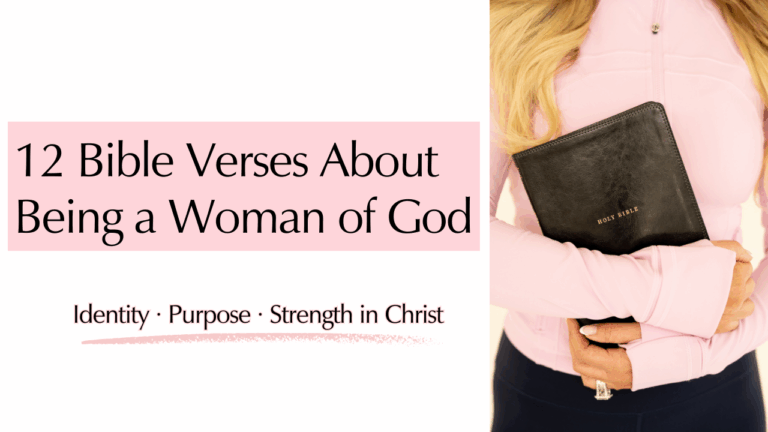 12 Bible Verses About Being a Woman of God